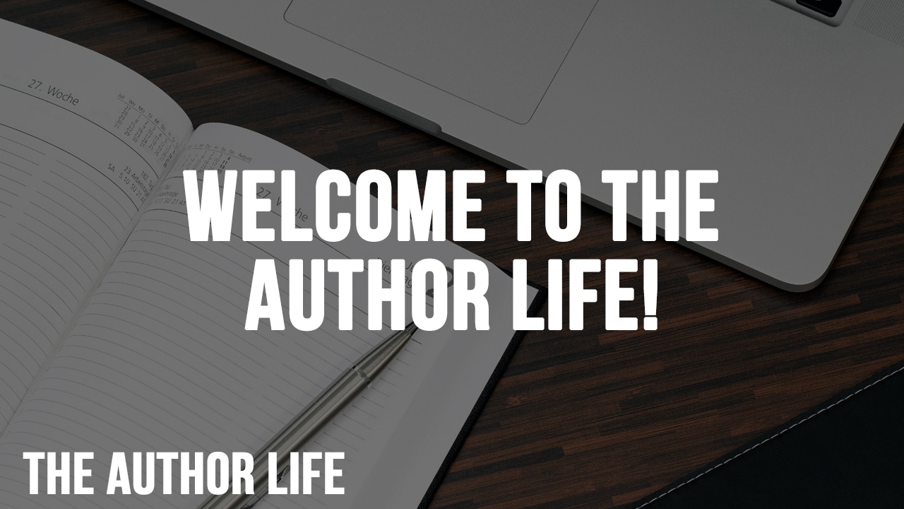 Welcome to The Author Life! - The Author Life